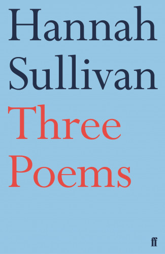 Literary Hub » Read an Extract from Three Poems by Hannah Sullivan ...