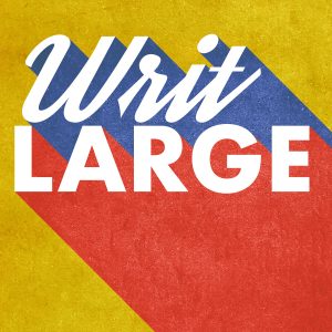 Writ Large ‹ Literary Hub