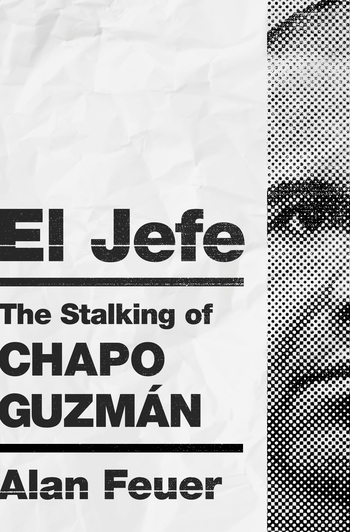 Literary Hub » Why Are People So Drawn to the Legend of Chapo Guzmán?