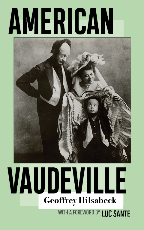 Literary Hub » How Vaudeville Told the Story of America… to Americans