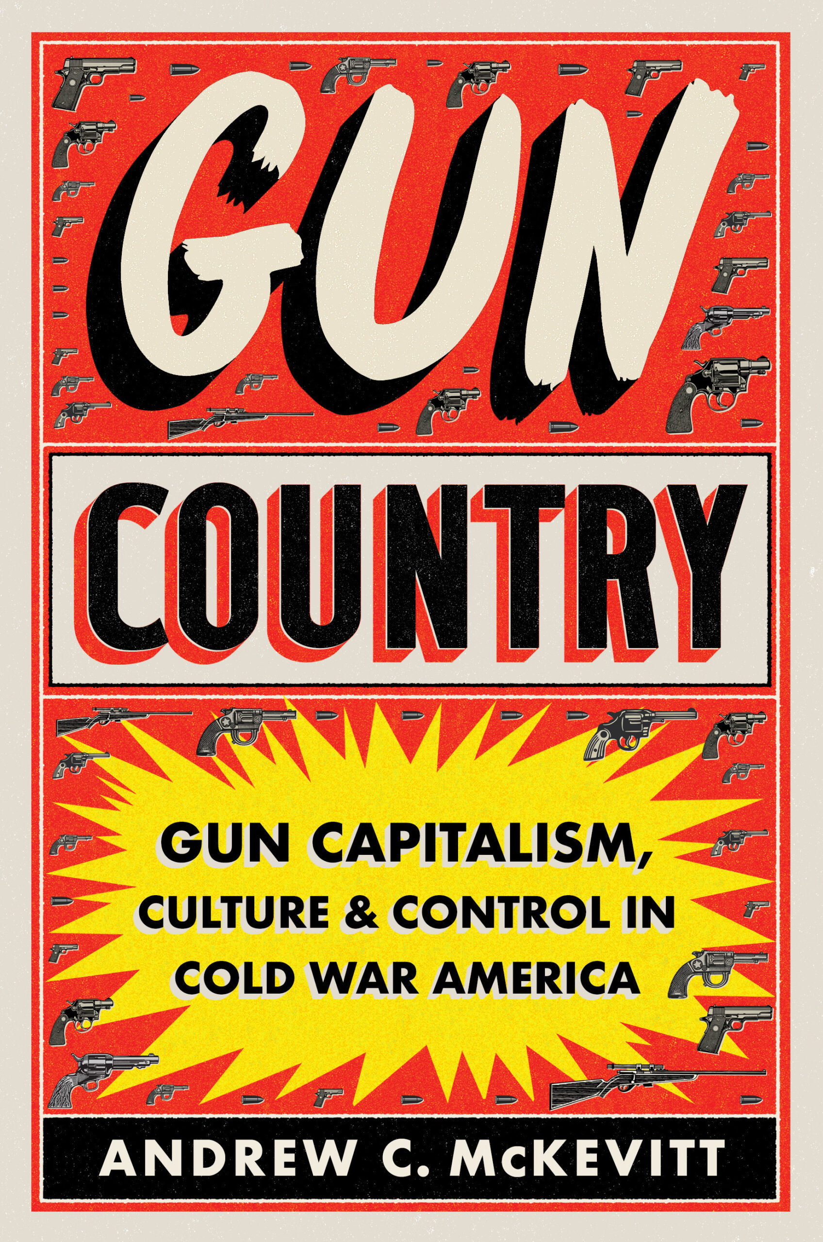 Literary Hub » More Guns, More Money: How America Turned Weapons Into a ...