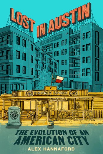Literary Hub » Weird No More: On Loving and Leaving Austin, Texas
