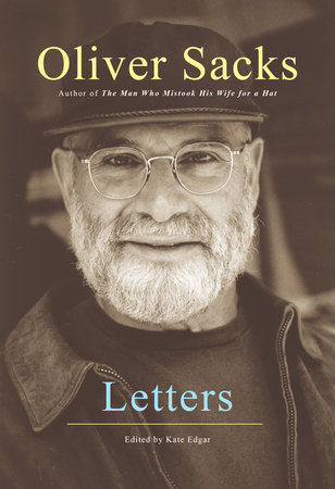 Oliver Sacks Letters to Thom Gunn: Inside an Epistolary Friendship ...