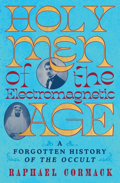 holy men of the electromagnetic age ‹ Literary Hub