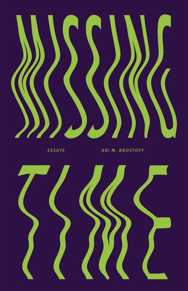 A Small Press Book We Love: Missing Time by Ari Brostoff ‹ Literary Hub