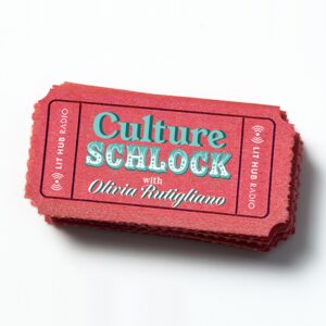 Literary Hub » Culture Schlock