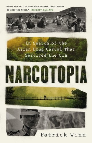 Patrick Winn on the Southeast Asian Narco-State the CIA Helped Build ...